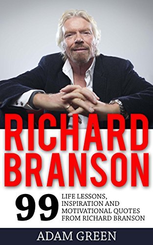 Richard Branson: 99 Life Lessons, Inspiration and Motivational Quotes ...