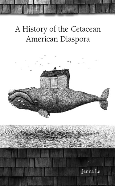 A History of the Cetacean American Diaspora by Jenna Le | Goodreads