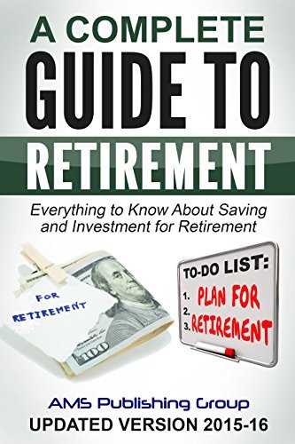 A Complete Guide to Retirement Saving and Investment: Everything to ...