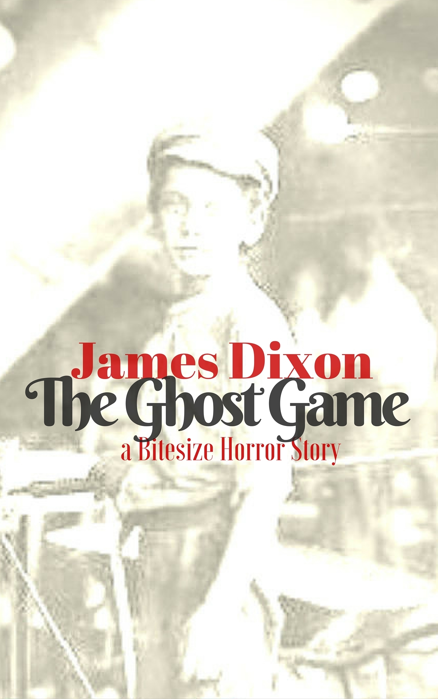 The Ghost Game: a Bitesize Horror Story by James Dixon | Goodreads