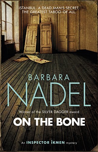 On the Bone (Inspector Ikmen #18) by Barbara Nadel | Goodreads