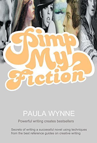 Pimp My Fiction: Write A Bestselling Novel By Learning Powerful Writing ...
