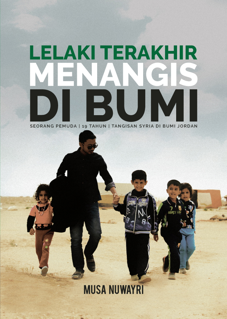 Lelaki Terakhir Menangis Di Bumi by Musa Nuwayri | Goodreads