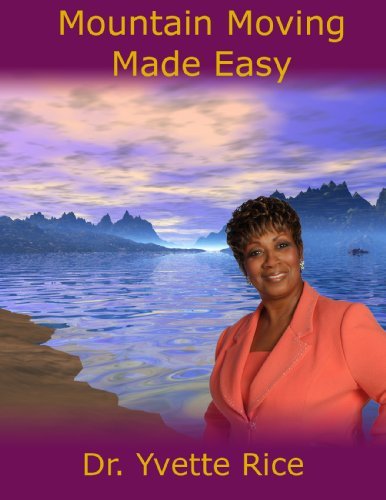 Mountain Moving Made Easy by Yvette Rice | Goodreads