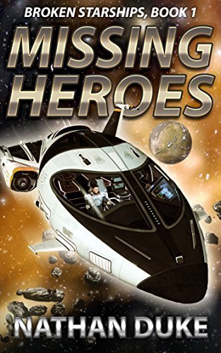 Missing Heroes (Broken Starships Book 1) by Nathan Duke | Goodreads