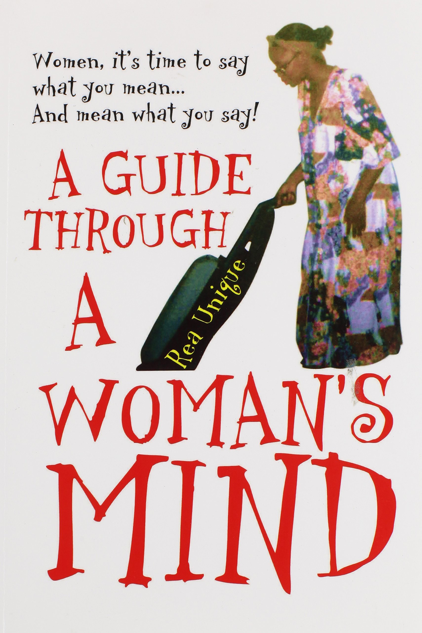 A Guide Through a Woman's Mind: Women, It's Time to Say What You Mean ...