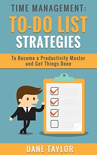 Time Management: To-Do List Strategies to Become a Productivity Master ...