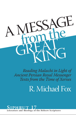 A Message from the Great King: Reading Malachi in Light of Ancient ...