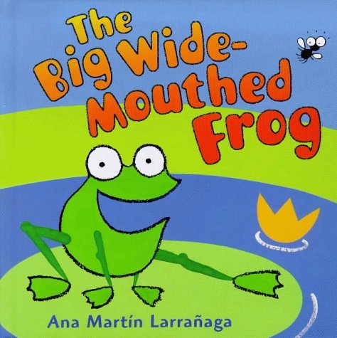 The Big Wide Mouthed Frog (The Giggle Club) by Ana Martin Larrananga ...