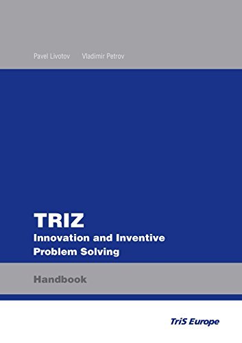 TRIZ: Innovation and Inventive Problem Solving. Handbook by Pavel ...