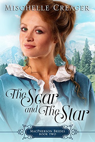 The Scar and The Star (MacPherson Brides #2) by Mischelle Creager ...
