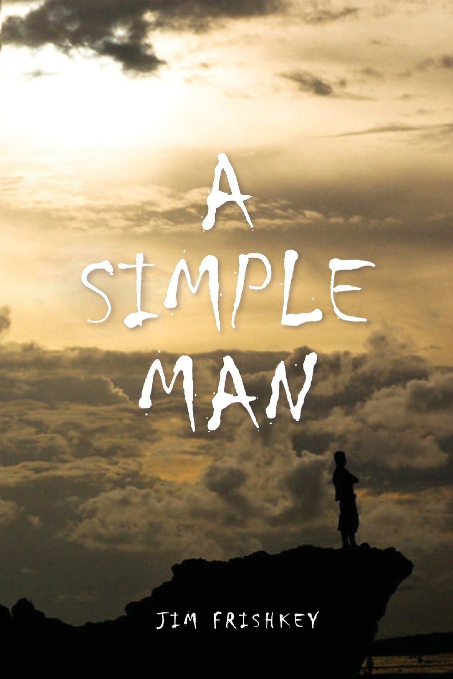 A Simple Man by James Frishkey | Goodreads