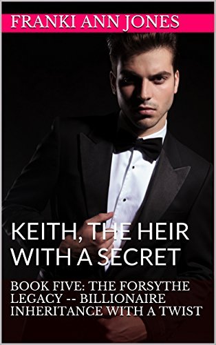 KEITH, THE HEIR WITH A SECRET: Book Five: The Forsythe Inheritance by ...
