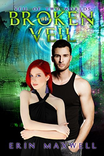 Broken Veil (Veil of Two Worlds Book 1) by Erin Maxwell | Goodreads
