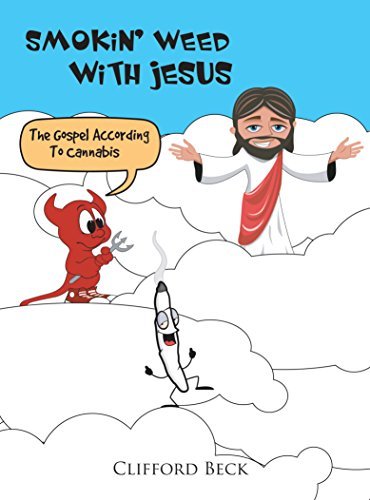 Smokin' Weed With Jesus: The Gospel According To Cannabis by Clifford ...