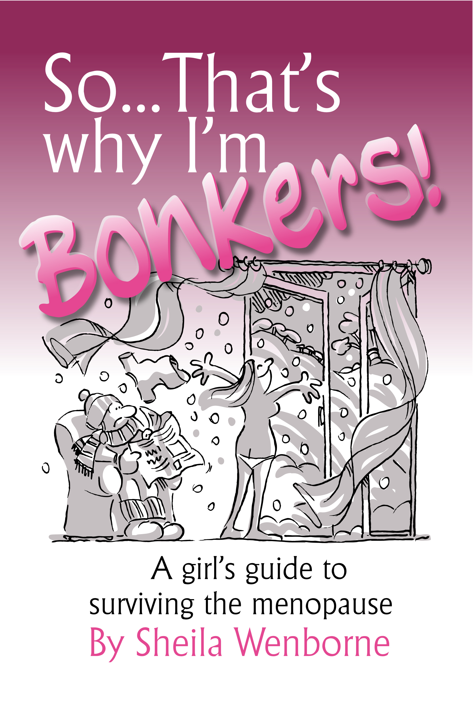 So... That's Why I'm Bonkers! by Sheila Wenborne | Goodreads