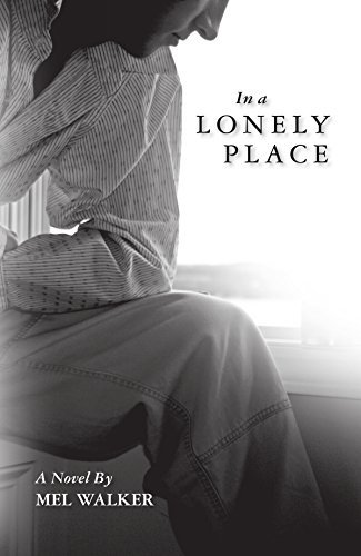 In a Lonely Place by Mel Walker | Goodreads