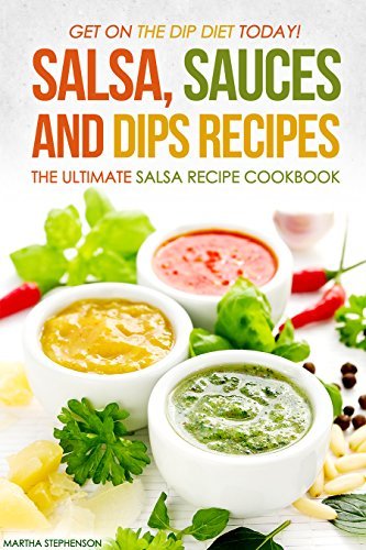 Salsa, Sauces and Dips Recipes - The Ultimate Salsa Recipe Cookbook ...