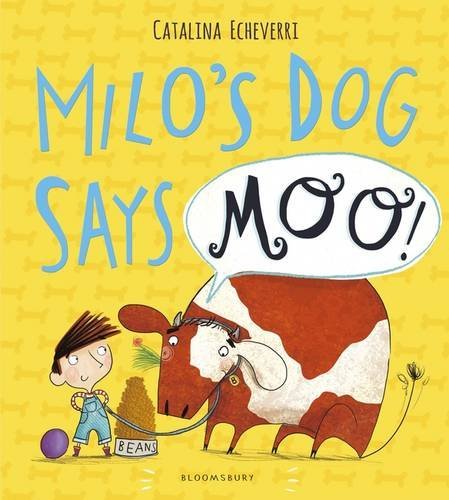 Milos Dog Says Moo by Catalina Echeverri | Goodreads