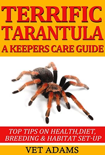 Terrific Tarantula A keepers Care Guide by Vet Adams | Goodreads