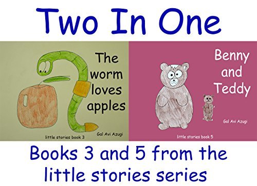 The Worm Loves Apples, and, Benny and Teddy by Gal Avi Azugi | Goodreads