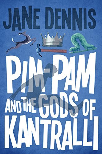 Pim-Pam and the Gods of Kantralli by Jane Dennis | Goodreads