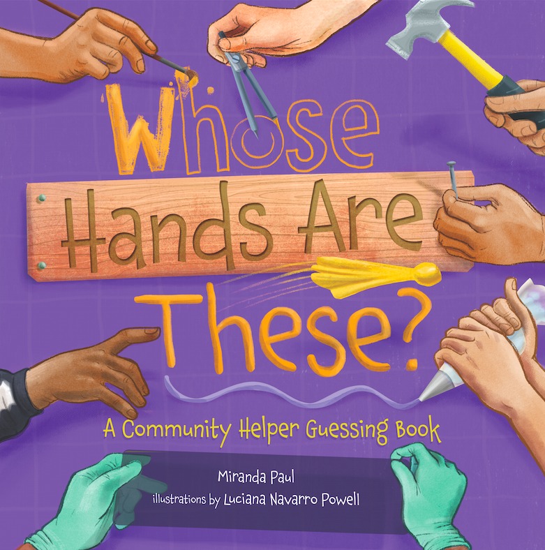 Whose Hands Are These?: A Community Helper Guessing Book by Miranda ...