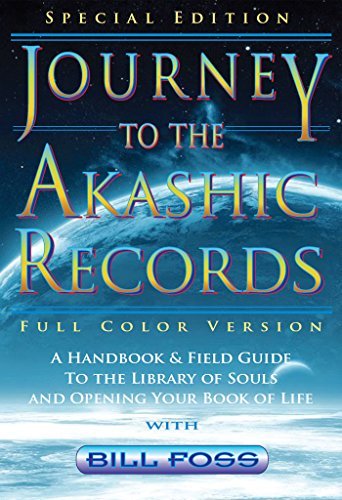 Journey to the Akashic Records Full Color: A Handbook and Field Guide ...