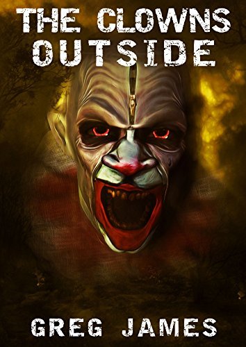 The Clowns Outside by Greg James | Goodreads