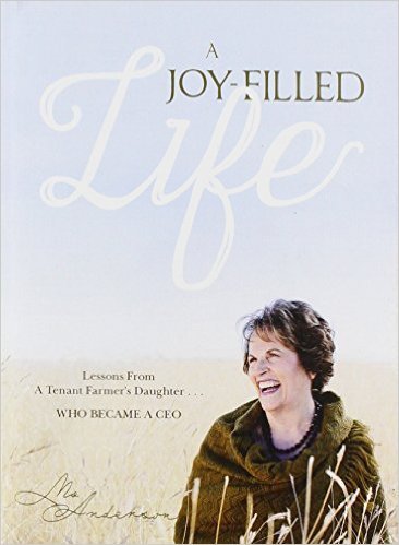 A Joy-Filled Life: Lessons from a Tenant Farmer's Daughter...Who Became ...