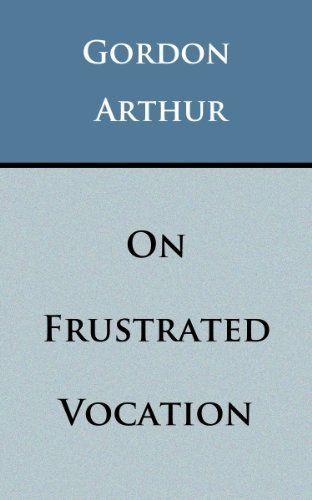 On Frustrated Vocation by Gordon Arthur | Goodreads
