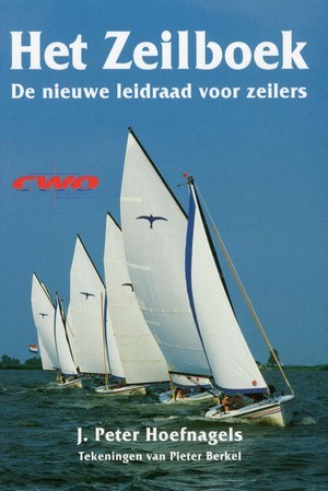 Het Zeilboek: de nieuwe leidraad voor zeilers by Pieter Berkel J. Peter ...