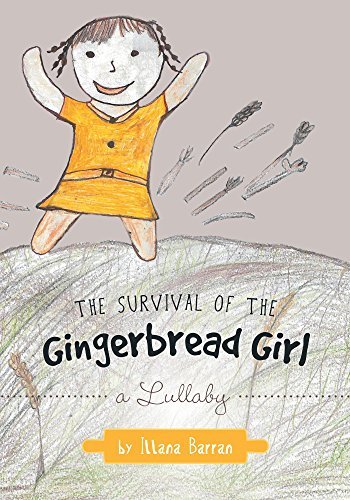 The Survival of the Gingerbread Girl: a Lullaby by Illana Barran ...
