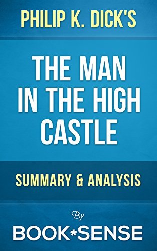 The Man in the High Castle: by Philip K. Dick | Summary & Analysis by ...