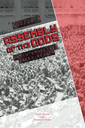 Lucian's Assembly of the Gods: An Intermediate Greek Reader: Greek Text ...