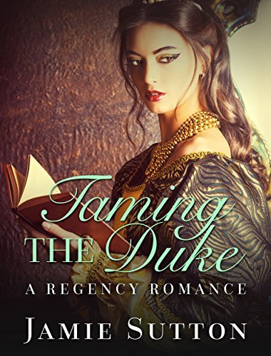 Taming the Duke by Jamie Sutton | Goodreads