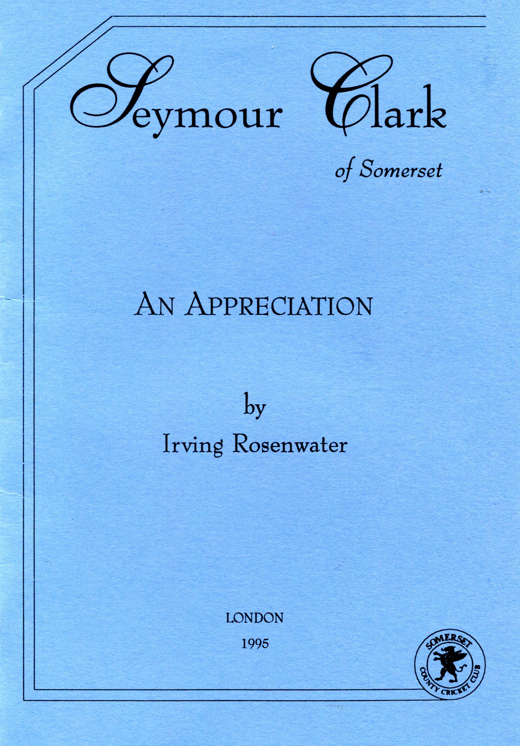 Seymour Clark of Somerset: An Appreciation by Irving Rosenwater | Goodreads
