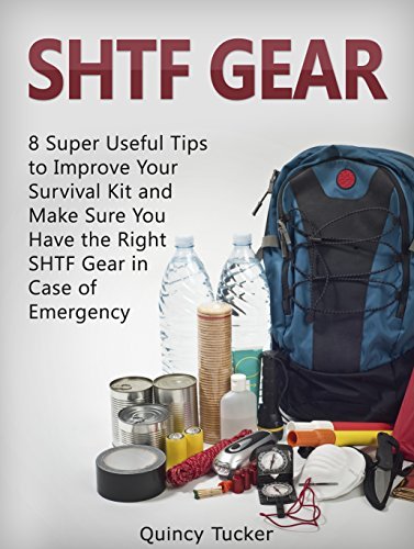SHTF Gear: 8 Super Useful Tips To Improve Your Survival Kit and Make ...