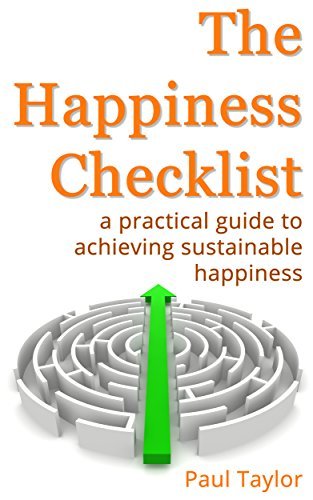 The Happiness Checklist: A Practical Guide to Achieving Sustainable ...