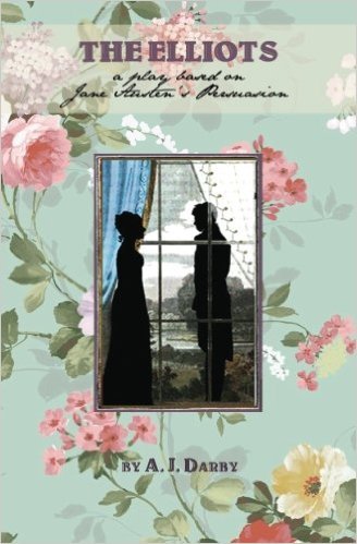 The Elliots: A Play Based on Jane Austen's Persuasion by A.J. Darby ...