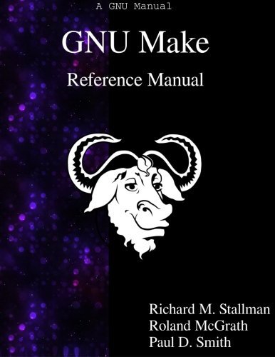 Gnu Make Reference Manual By Richard M Stallman Goodreads