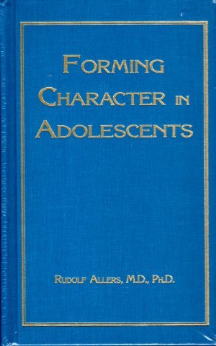 Forming Character in Adolescents by Rudolf Allers | Goodreads