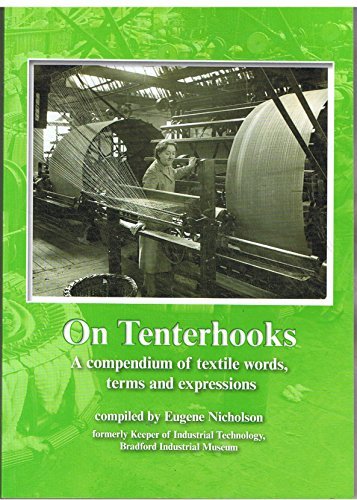 ON TENTERHOOKS. A COMPENDIUM OF TEXTILE by Eugene Nicholson | Goodreads