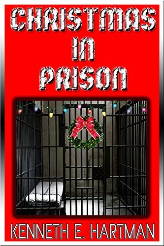 Christmas in Prison by Kenneth E. Hartman | Goodreads