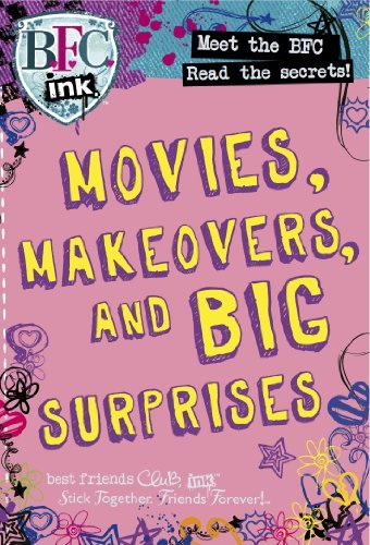 Bfc Ink: Movies, Makeovers and Big Surprises by Parragon Books | Goodreads