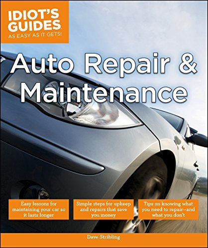 Auto Repair and Maintenance: Easy Lessons for Maintaining Your Car So ...