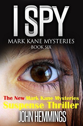 I Spy (Mark Kane Mysteries #6) by John Hemmings | Goodreads