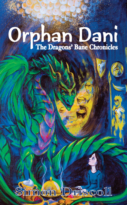 Orphan Dani (The Dragons' Bane Chronicles, #1) by Simon Driscoll ...