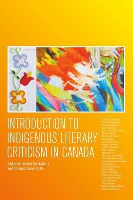 Introduction to Indigenous Literary Criticism in Canada by Heather ...