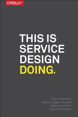 This Is Service Design Doing: Applying Service Design Thinking in the ...